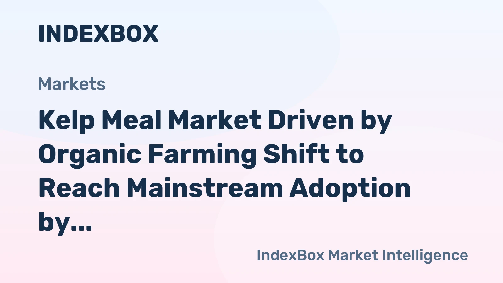Kelp Meal Market Driven by Organic Farming Shift to Reach Mainstream Adoption by 2035