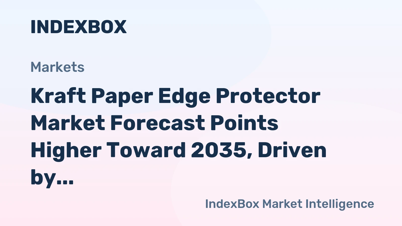 Kraft Paper Edge Protector Market Forecast Points Higher Toward 2035, Driven by Sustainable Packaging Mandates