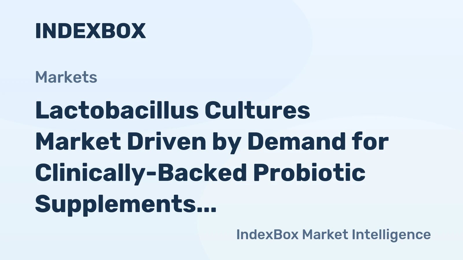 Lactobacillus Cultures Market Driven by Demand for Clinically-Backed Probiotic Supplements to 2035