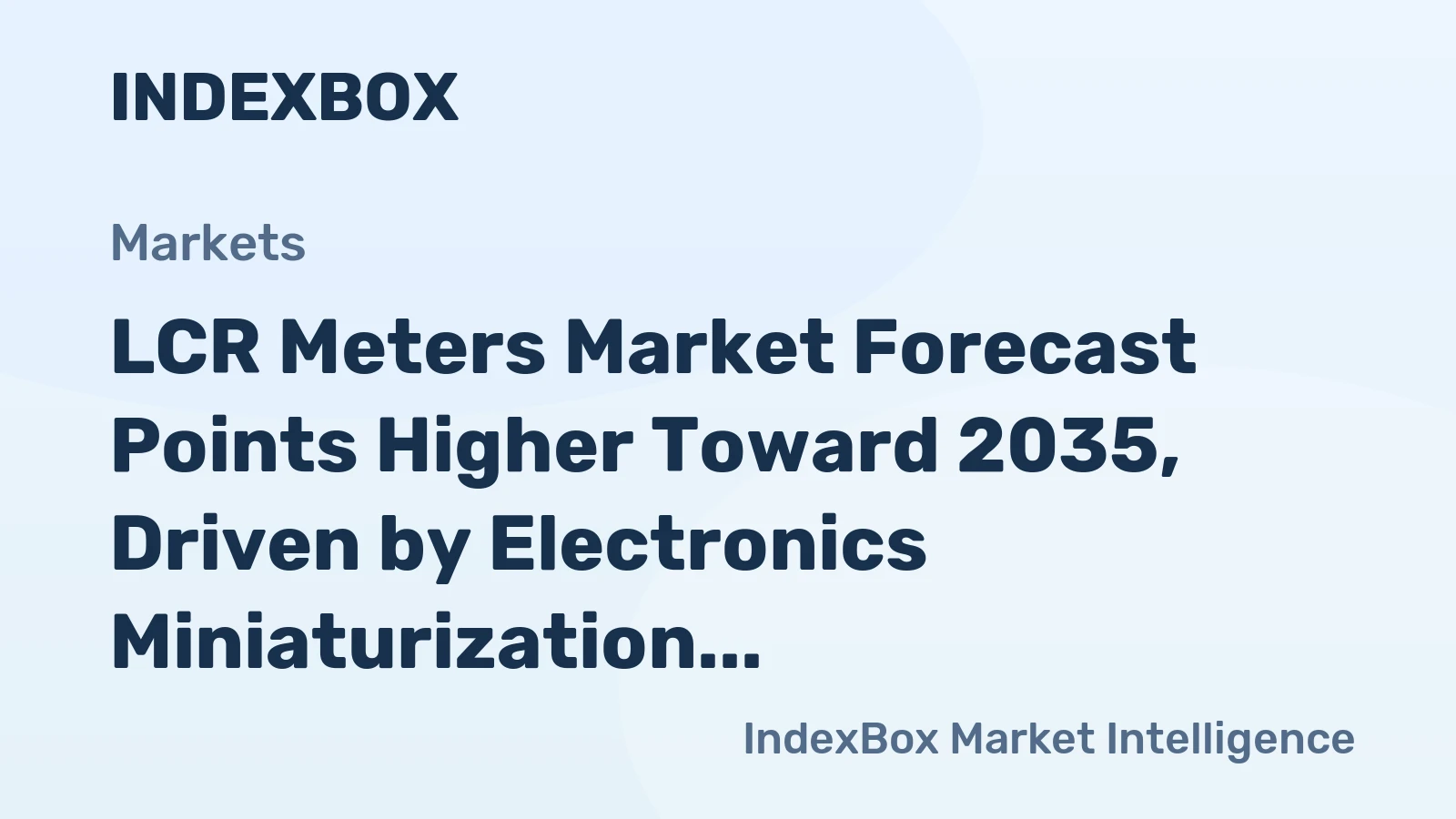 LCR Meters Market Forecast Points Higher Toward 2035, Driven by Electronics Miniaturization