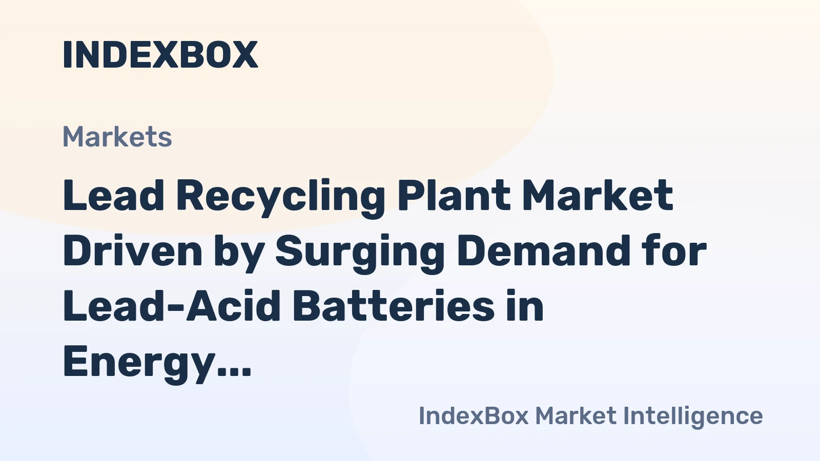 Lead Recycling Plant Market Driven by Surging Demand for Lead-Acid Batteries in Energy Storage to 2035