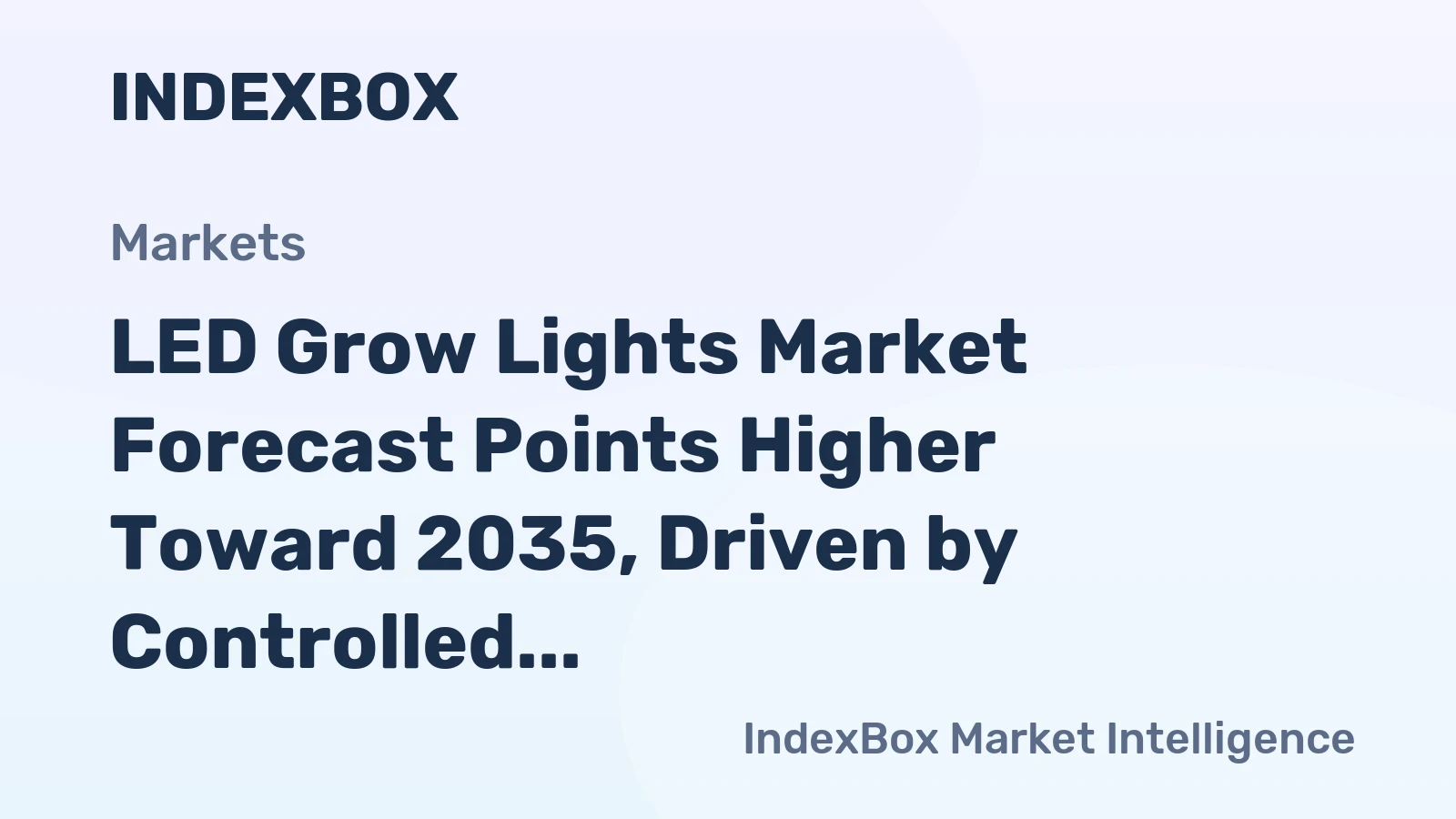 LED Grow Lights Market Forecast Points Higher Toward 2035, Driven by Controlled Environment Agriculture