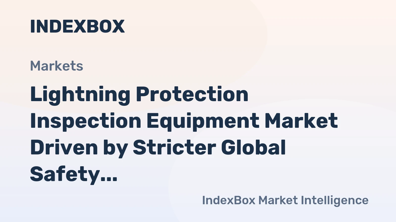 Lightning Protection Inspection Equipment Market Driven by Stricter Global Safety Standards Enforcement Through 2035