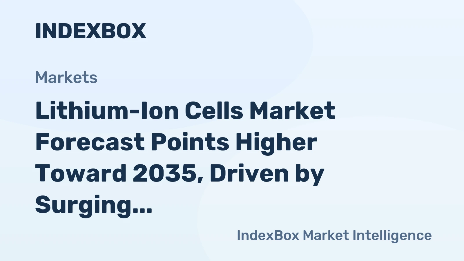Lithium-Ion Cells Market Forecast Points Higher Toward 2035, Driven by Surging EV Adoption