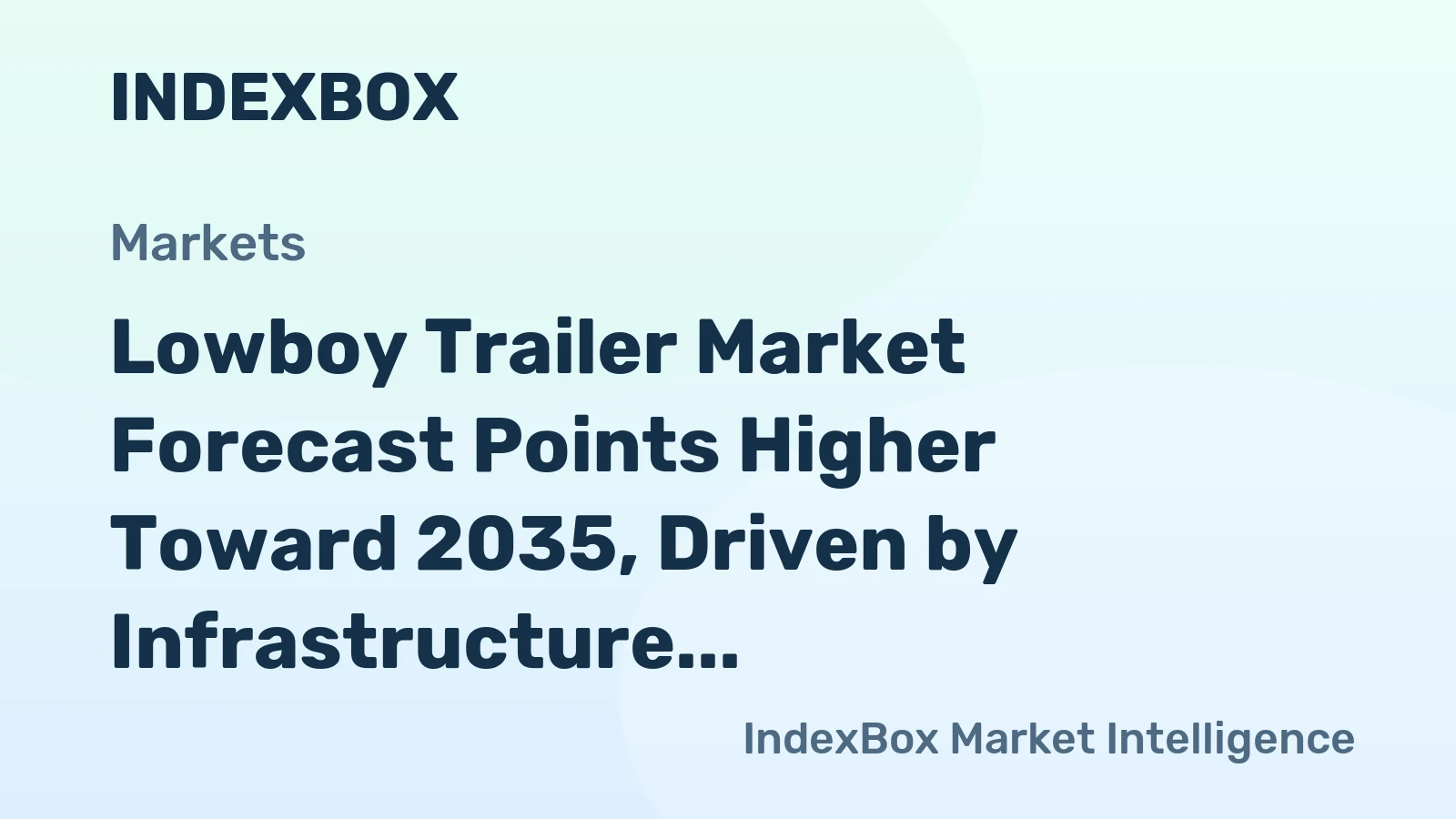 Lowboy Trailer Market Forecast Points Higher Toward 2035, Driven by Infrastructure Investment