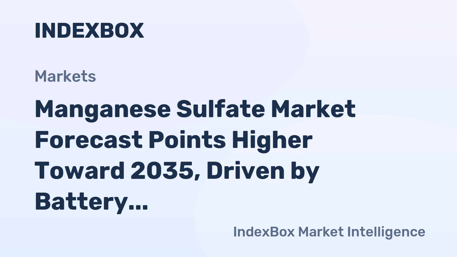Manganese Sulfate Market Forecast Points Higher Toward 2035, Driven by Battery Demand