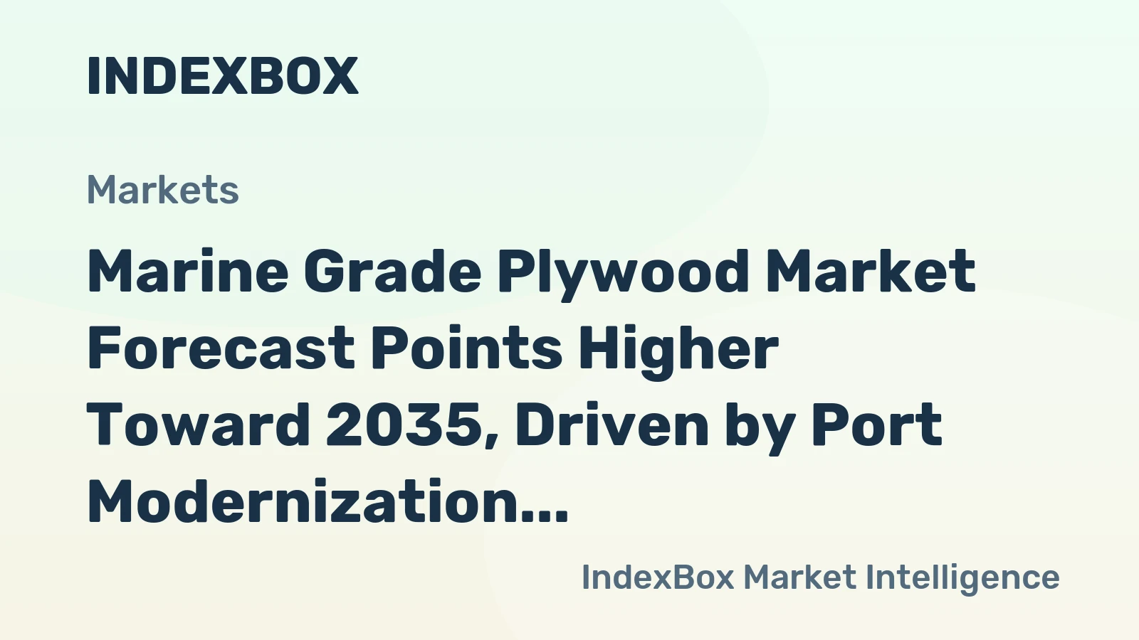 Marine Grade Plywood Market Forecast Points Higher Toward 2035, Driven by Port Modernization