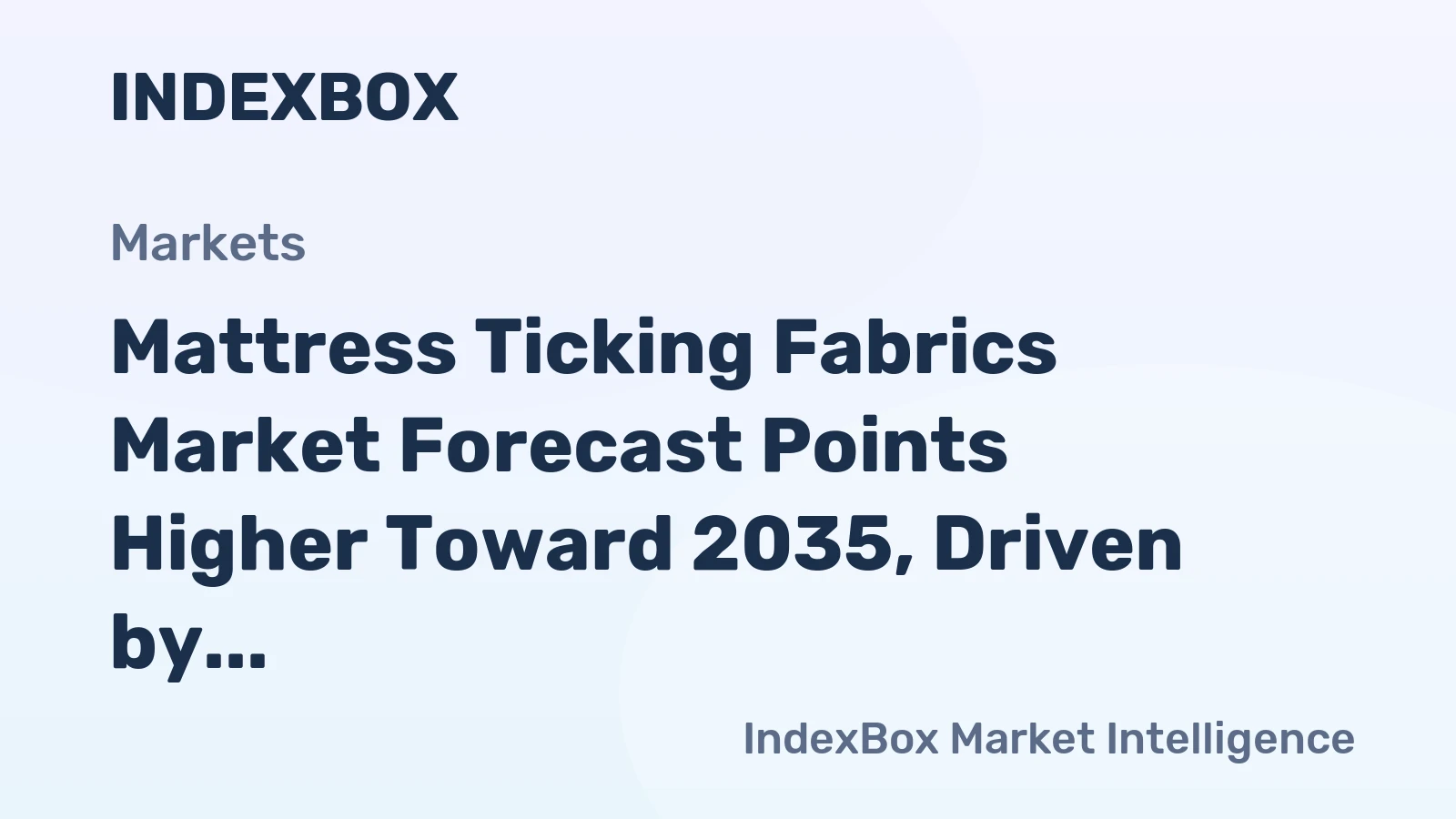 Mattress Ticking Fabrics Market Forecast Points Higher Toward 2035, Driven by Premiumization