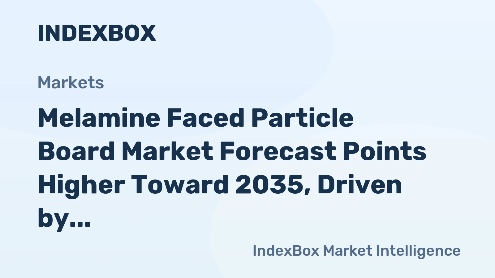 Melamine Faced Particle Board Market Forecast Points Higher Toward 2035, Driven by Construction and Furniture Demand
