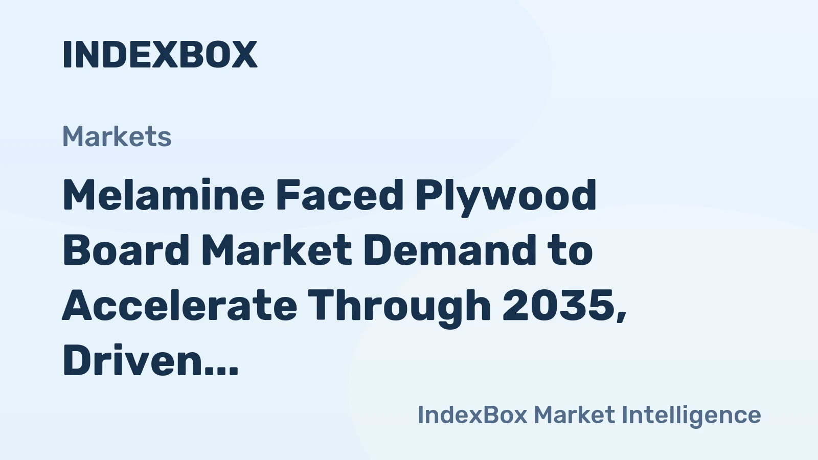 Melamine Faced Plywood Board Market Demand to Accelerate Through 2035, Driven by Construction and Renovation