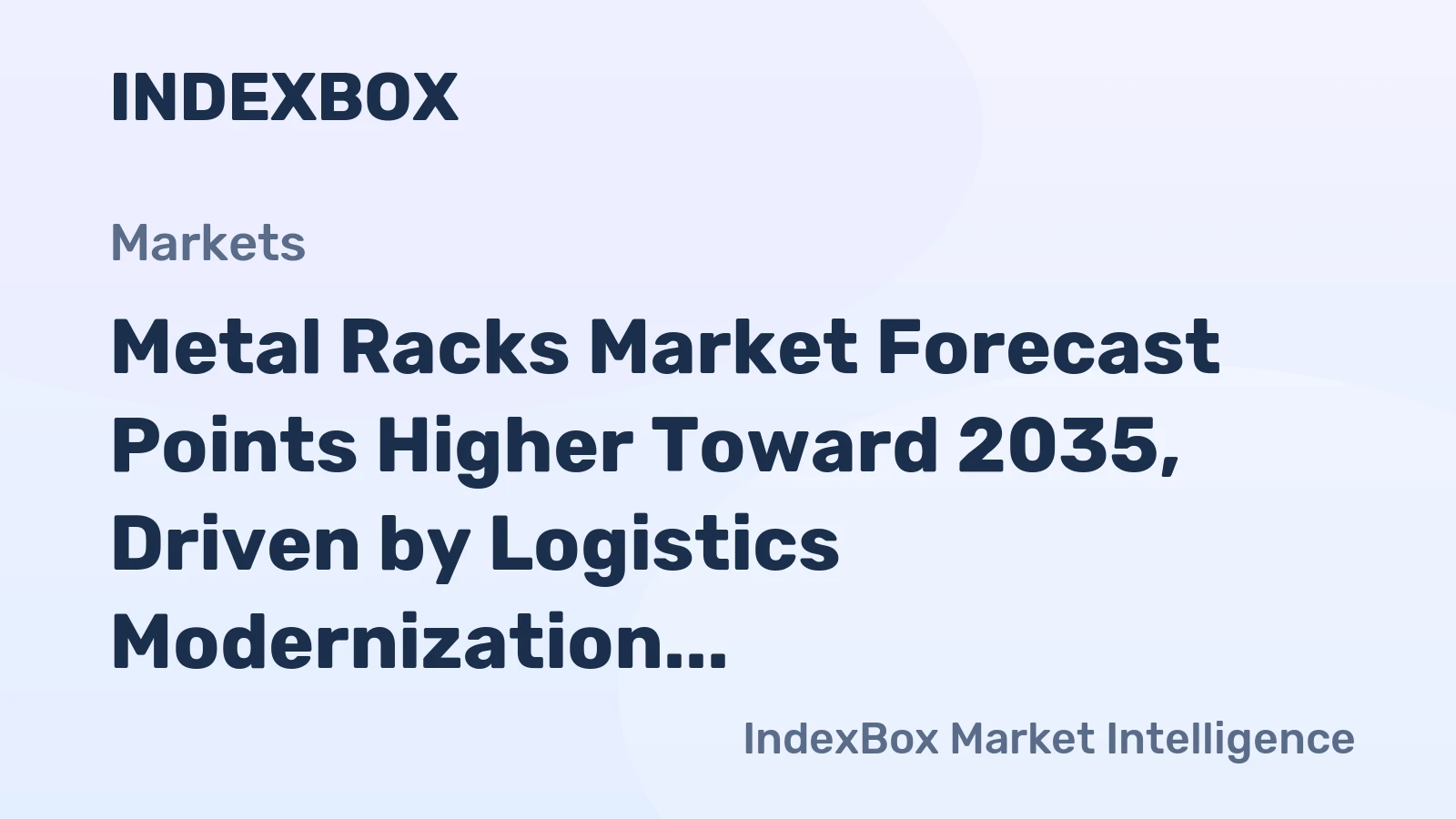 Metal Racks Market Forecast Points Higher Toward 2035, Driven by Logistics Modernization