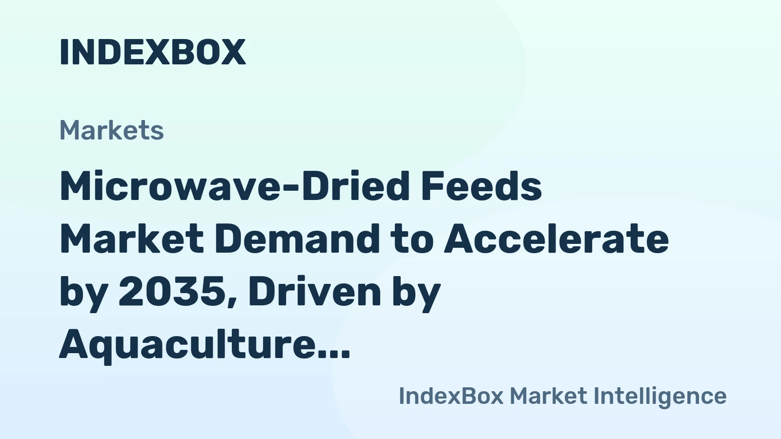 Microwave-Dried Feeds Market Demand to Accelerate by 2035, Driven by Aquaculture Efficiency Needs