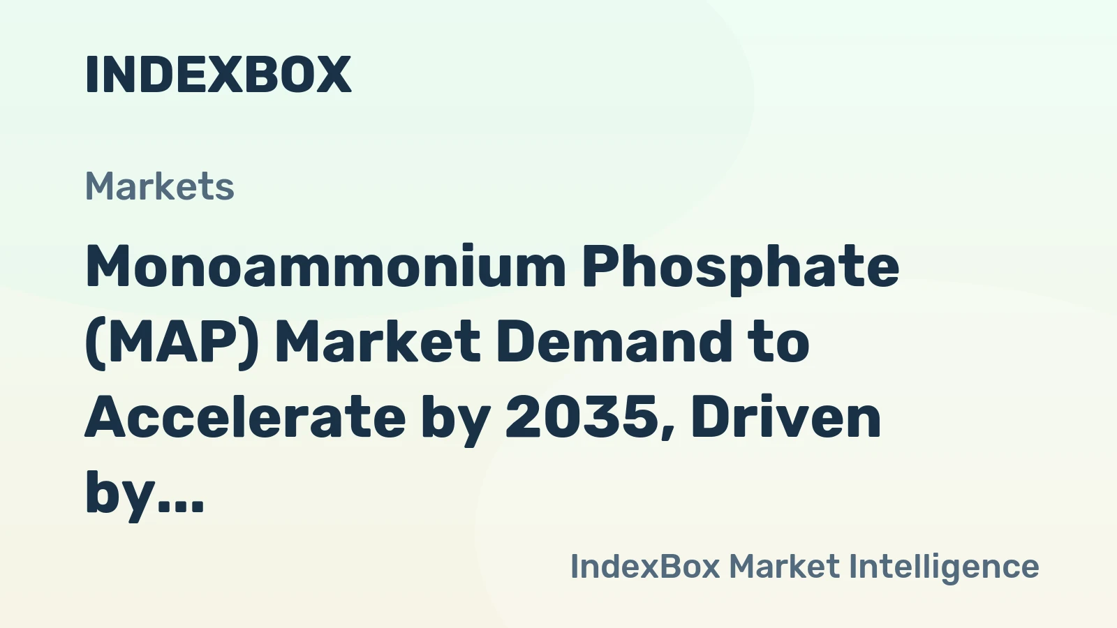 Monoammonium Phosphate (MAP) Market Demand to Accelerate by 2035, Driven by Global Food Security Imperatives