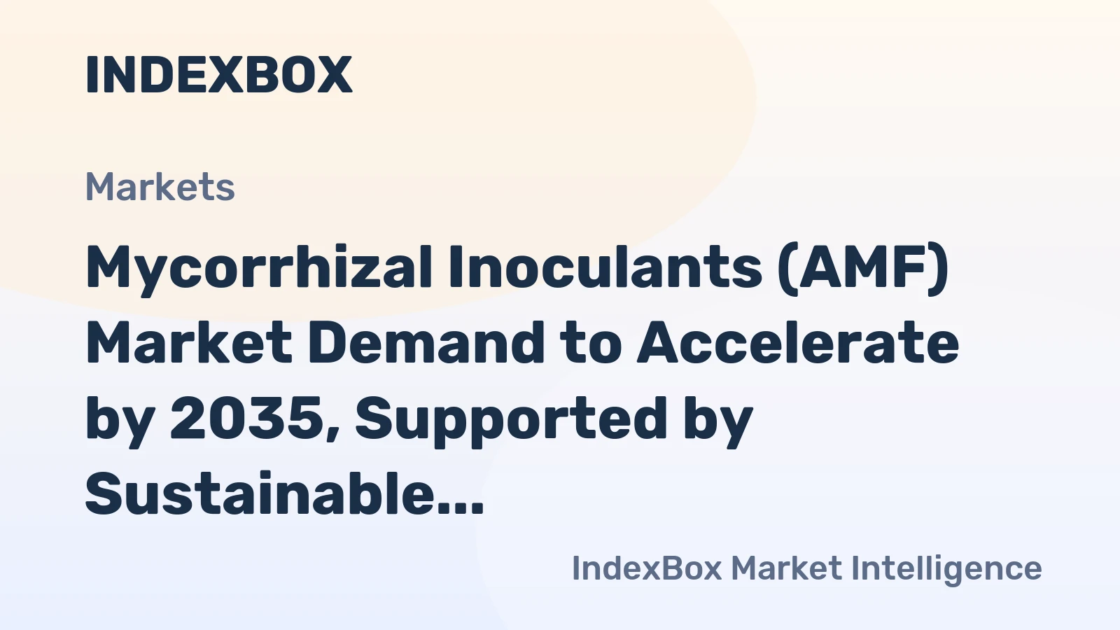 Mycorrhizal Inoculants (AMF) Market Demand to Accelerate by 2035, Supported by Sustainable Agriculture Mandates