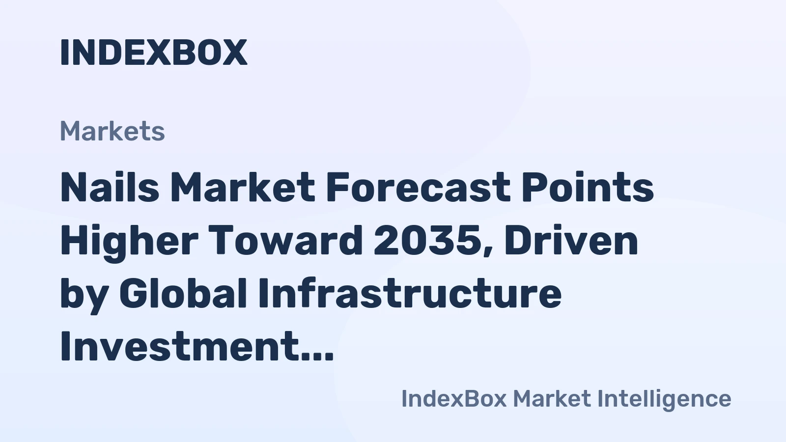 Nails Market Forecast Points Higher Toward 2035, Driven by Global Infrastructure Investment