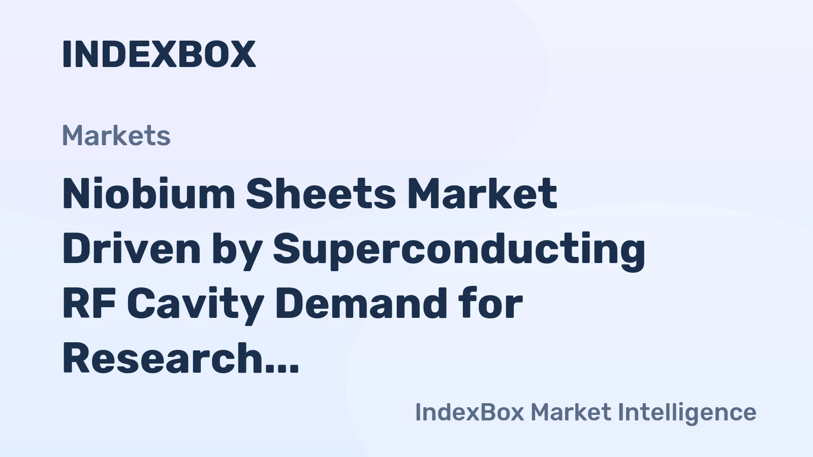 Niobium Sheets Market Driven by Superconducting RF Cavity Demand for Research Infrastructure to 2035