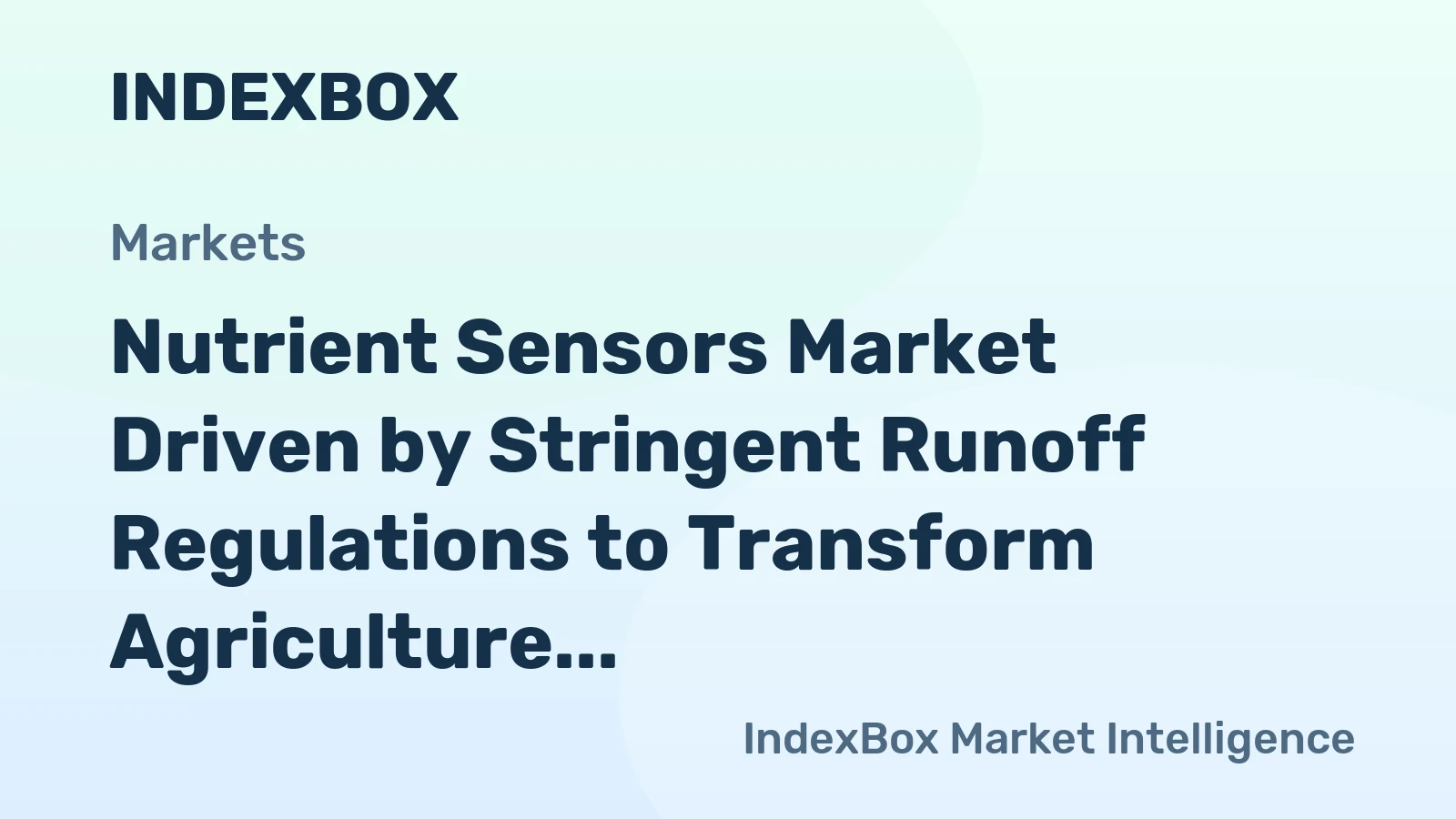 Nutrient Sensors Market Driven by Stringent Runoff Regulations to Transform Agriculture and Water Management Through 2035