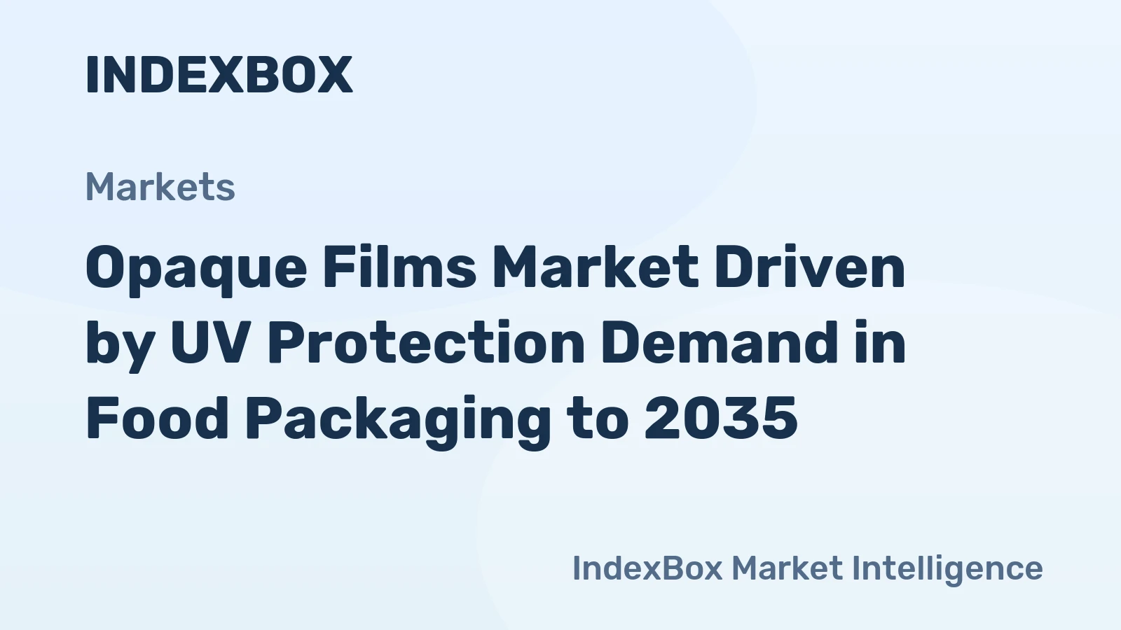 Opaque Films Market Driven by UV Protection Demand in Food Packaging to 2035