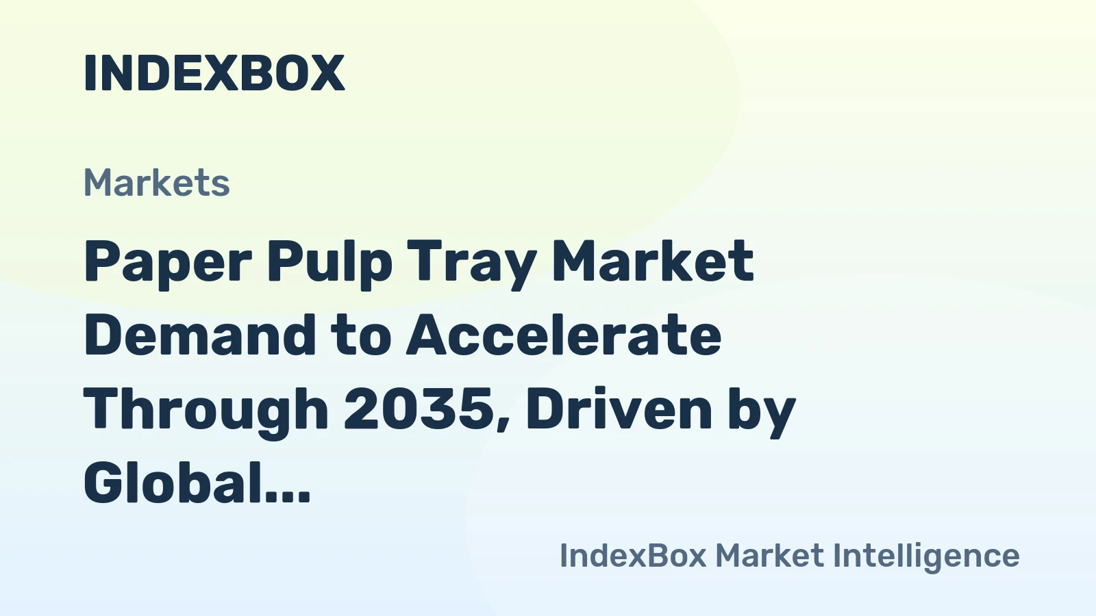 Paper Pulp Tray Market Demand to Accelerate Through 2035, Driven by Global Plastic Bans