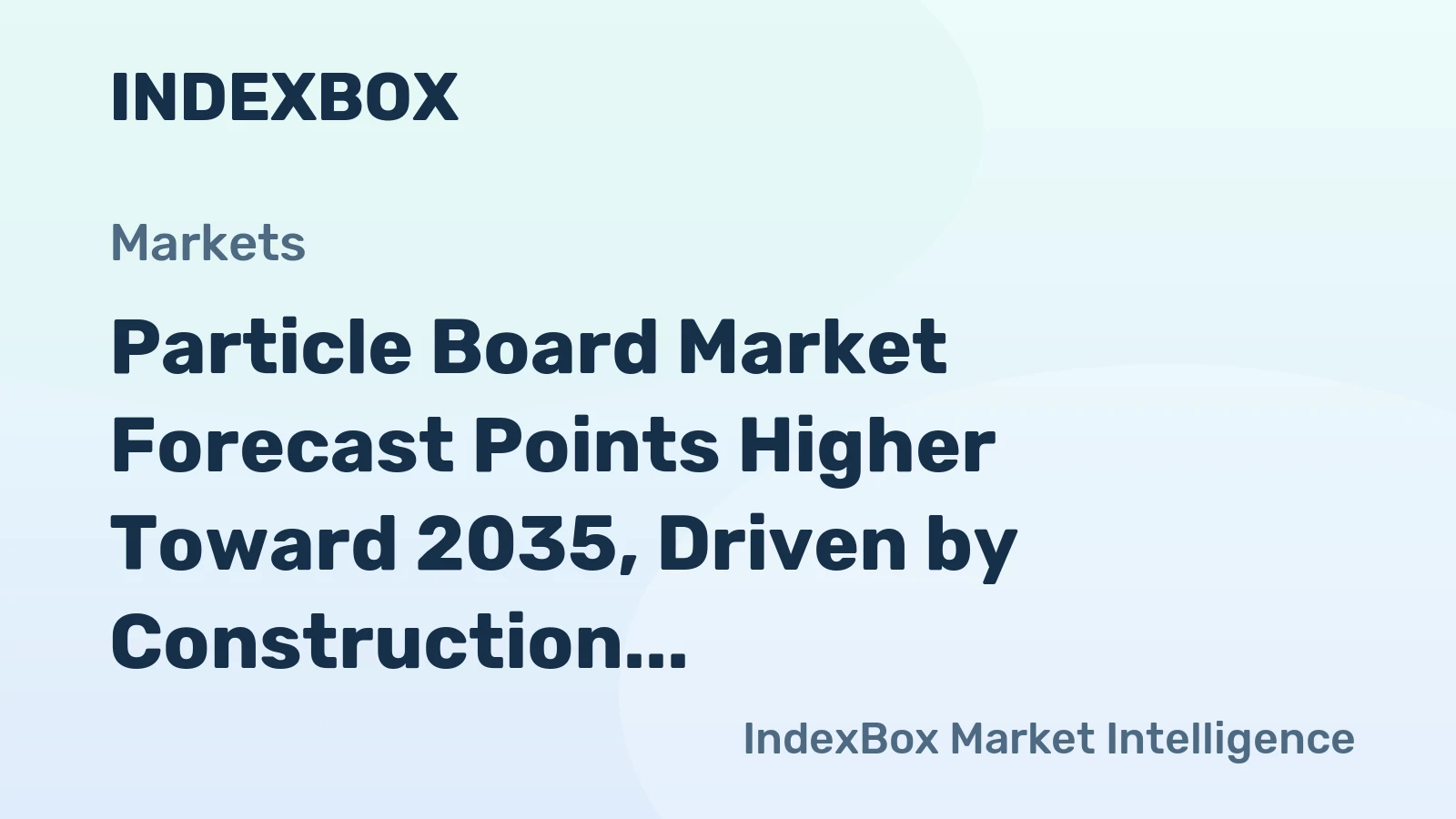 Particle Board Market Forecast Points Higher Toward 2035, Driven by Construction and Furniture Demand