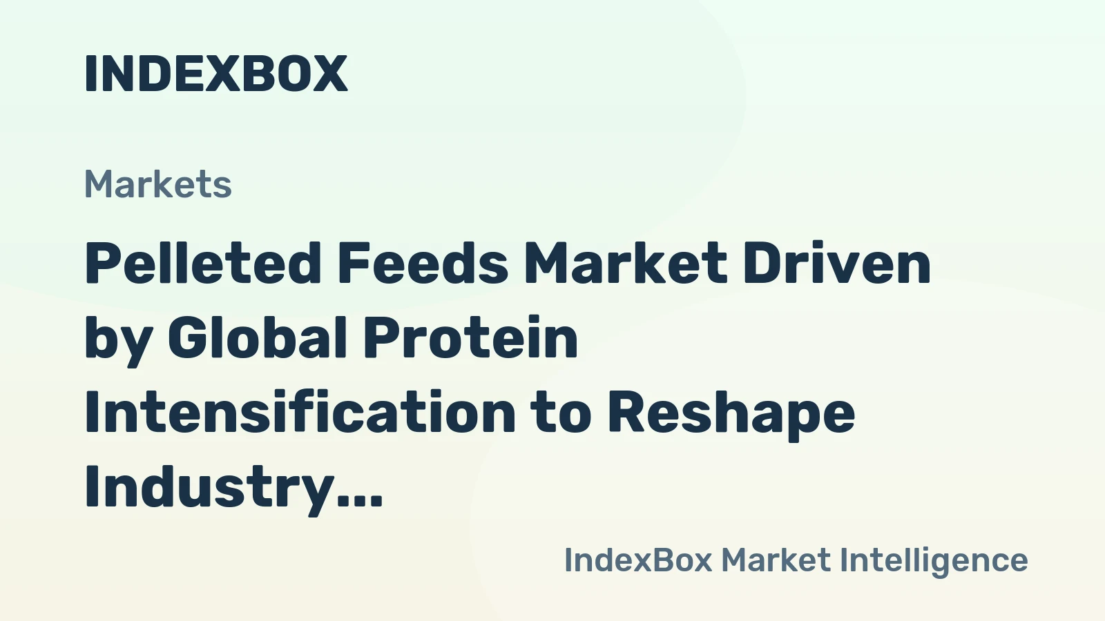 Pelleted Feeds Market Driven by Global Protein Intensification to Reshape Industry Through 2035