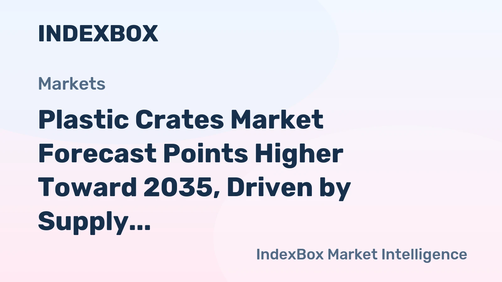 Plastic Crates Market Forecast Points Higher Toward 2035, Driven by Supply Chain Modernization