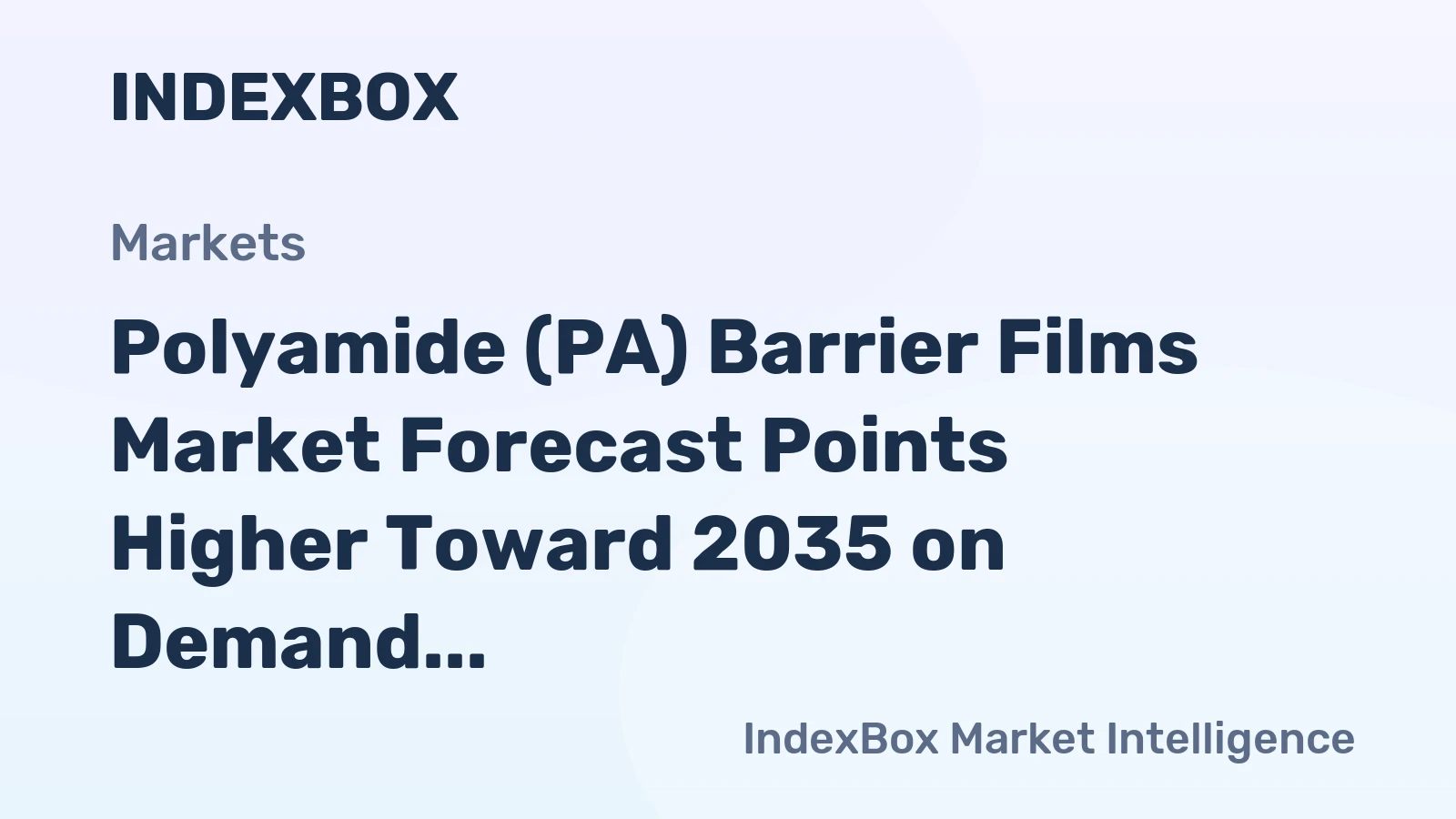 Polyamide (PA) Barrier Films Market Forecast Points Higher Toward 2035 on Demand for High-Performance Packaging