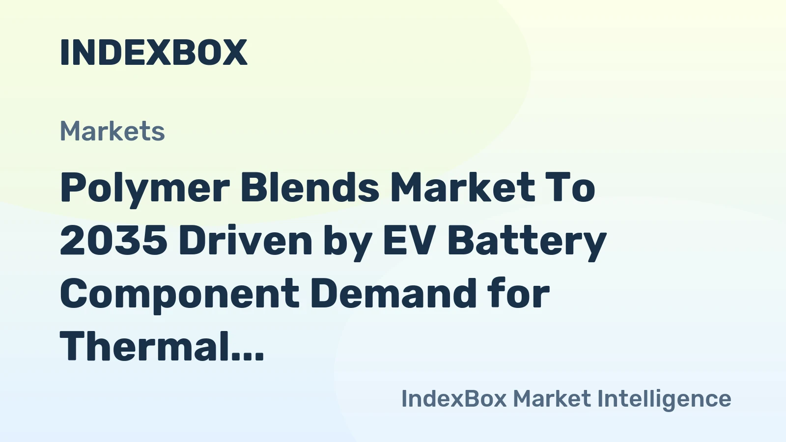 Polymer Blends Market to 2035 Driven by EV Battery Component Demand for Thermal Management and Lightweighting