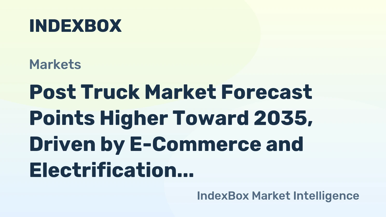 Post Truck Market Forecast Points Higher Toward 2035, Driven by E-Commerce and Electrification