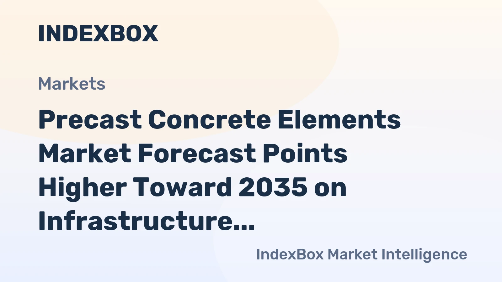 Precast Concrete Elements Market Forecast Points Higher Toward 2035 on Infrastructure and Urbanization