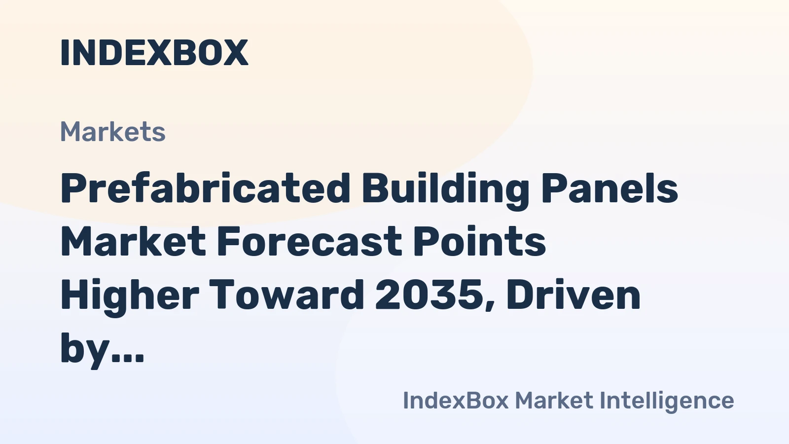 Prefabricated Building Panels Market Forecast Points Higher Toward 2035, Driven by Urbanization and Sustainability Mandates