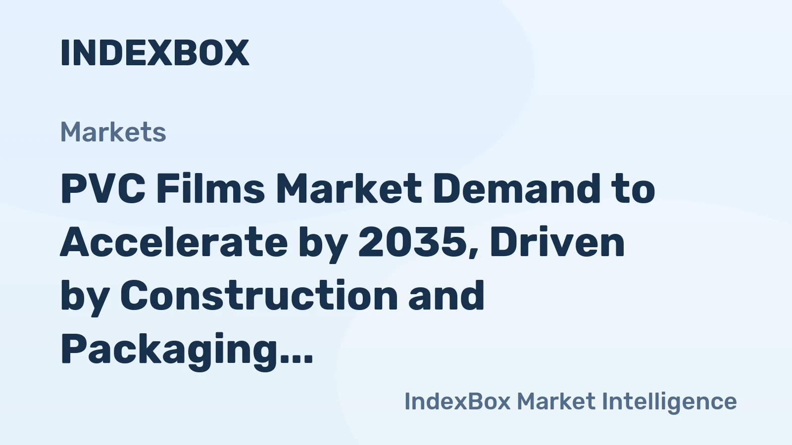 PVC Films Market Demand to Accelerate by 2035, Driven by Construction and Packaging Innovation