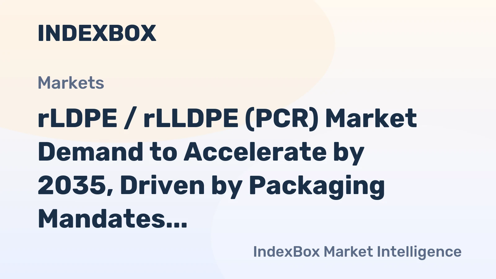 rLDPE / rLLDPE (PCR) Market Demand to Accelerate by 2035, Driven by Packaging Mandates