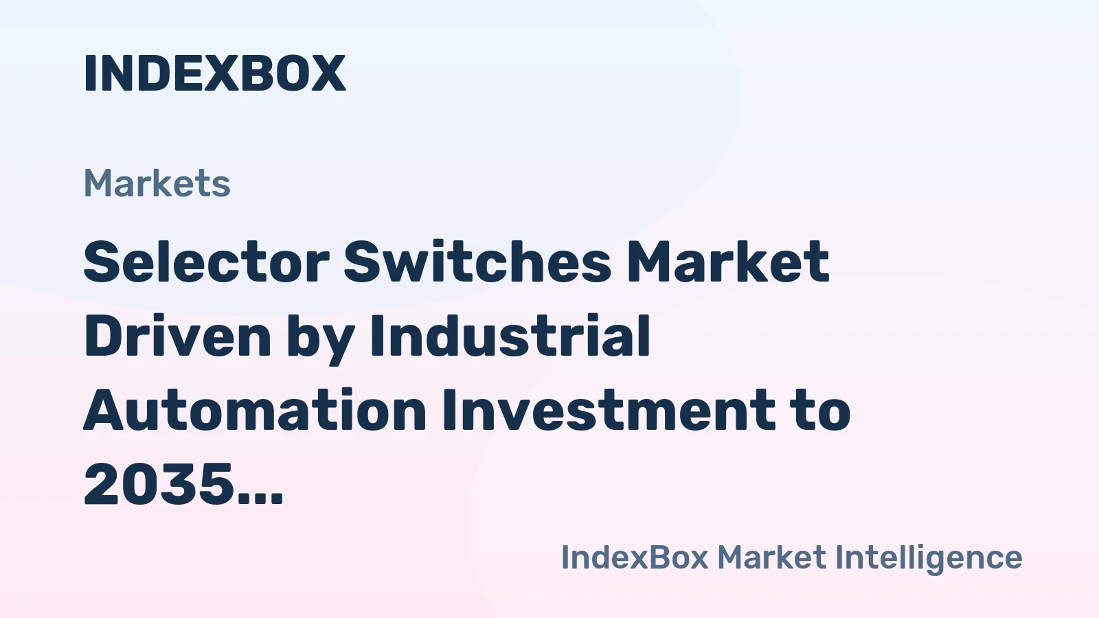 Selector Switches Market Driven by Industrial Automation Investment to 2035