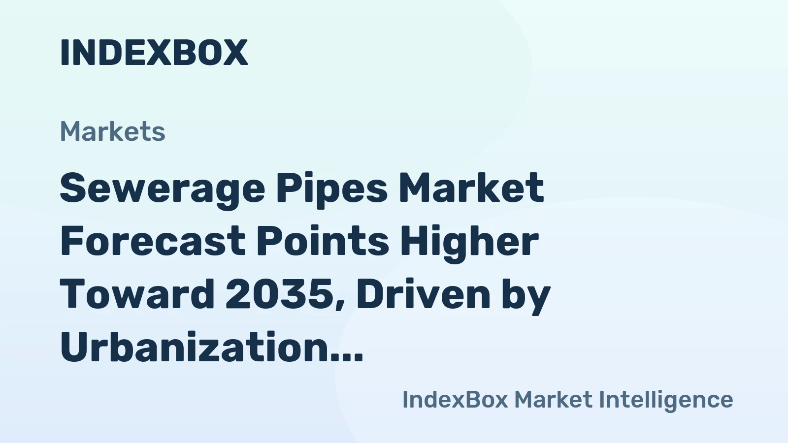 Sewerage Pipes Market Forecast Points Higher Toward 2035, Driven by Urbanization and Infrastructure Renewal