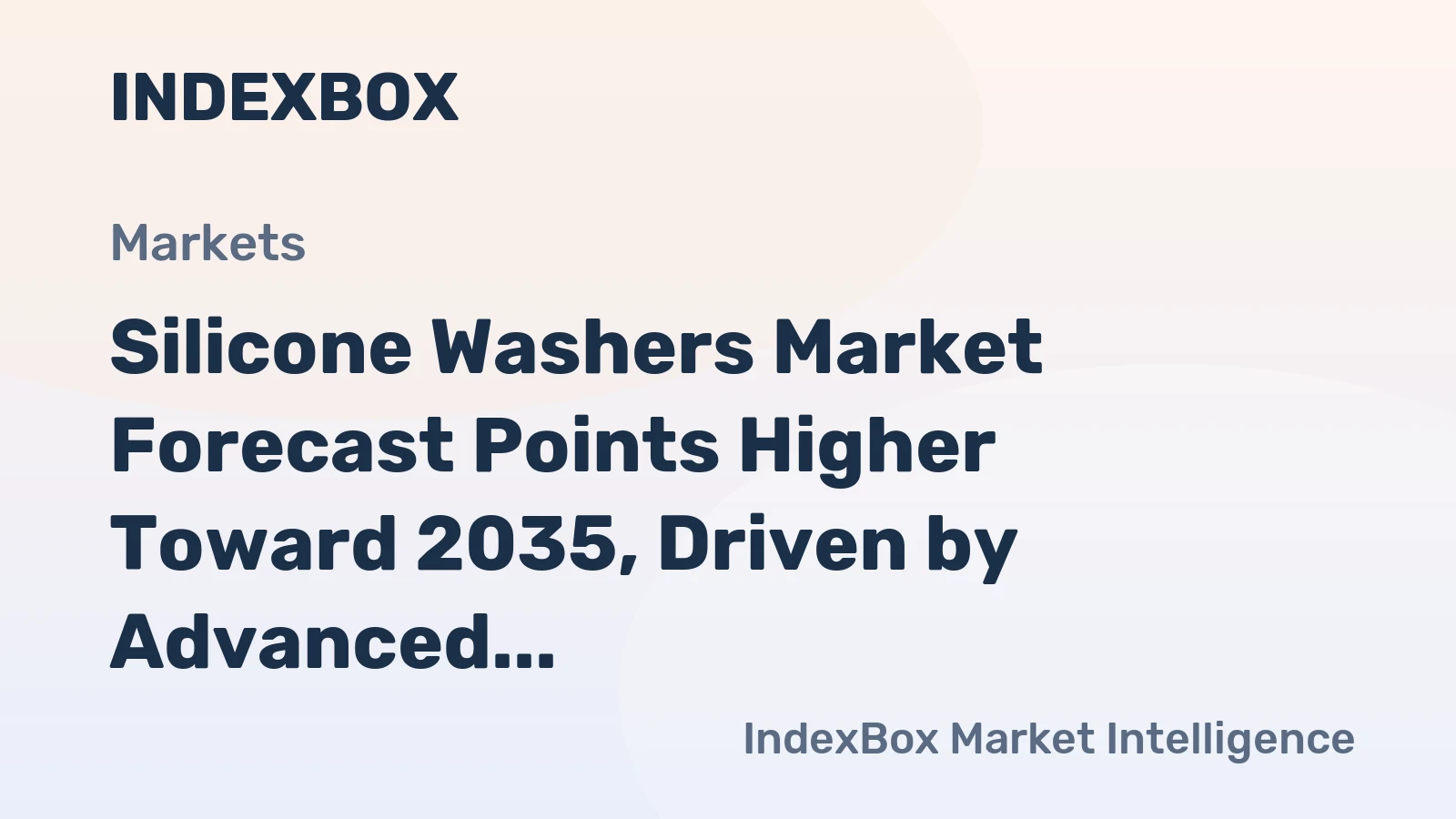 Silicone Washers Market Forecast Points Higher Toward 2035, Driven by Advanced Manufacturing