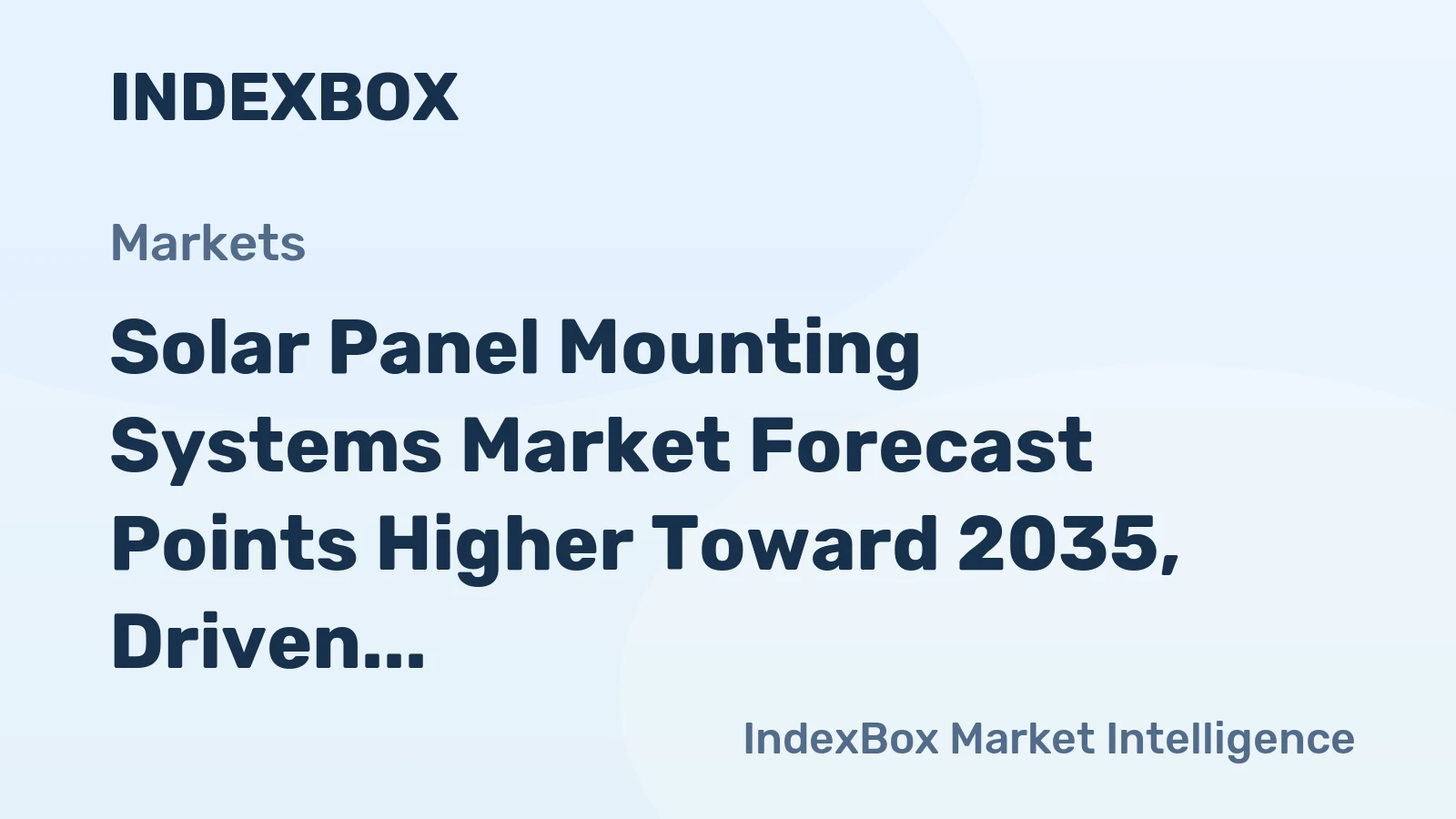 Solar Panel Mounting Systems Market Forecast Points Higher Toward 2035, Driven by Global Energy Transition