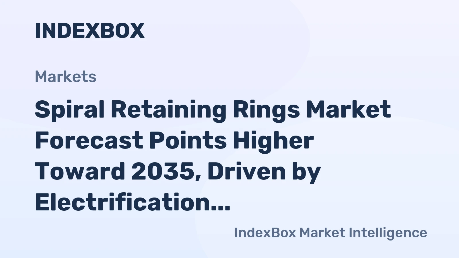 Spiral Retaining Rings Market Forecast Points Higher Toward 2035, Driven by Electrification