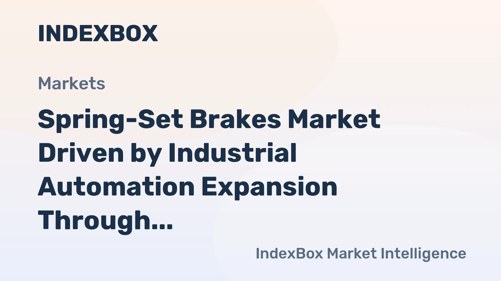 Spring-Set Brakes Market Driven by Industrial Automation Expansion Through 2035