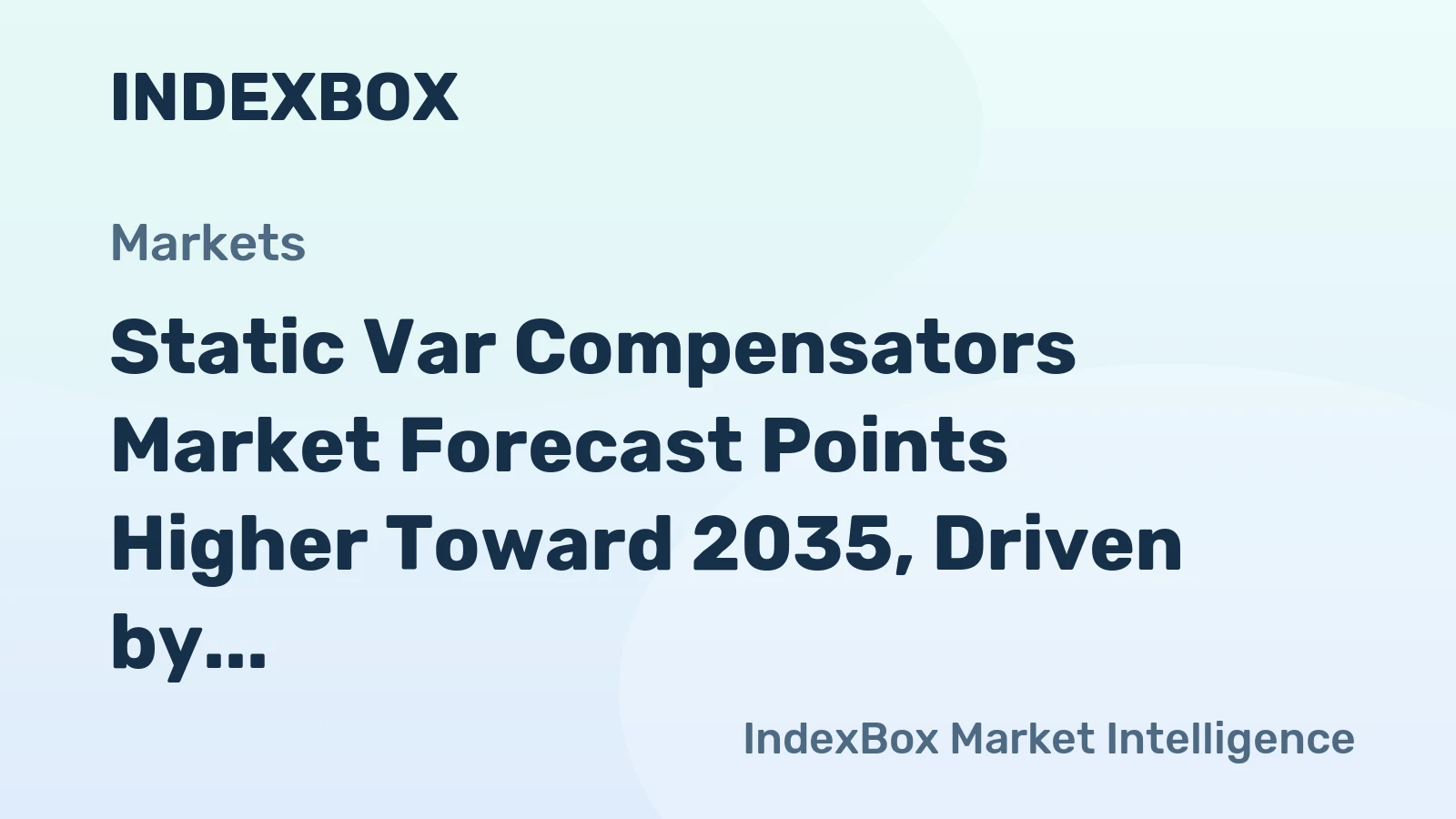Static Var Compensators Market Forecast Points Higher Toward 2035, Driven by Grid Modernization