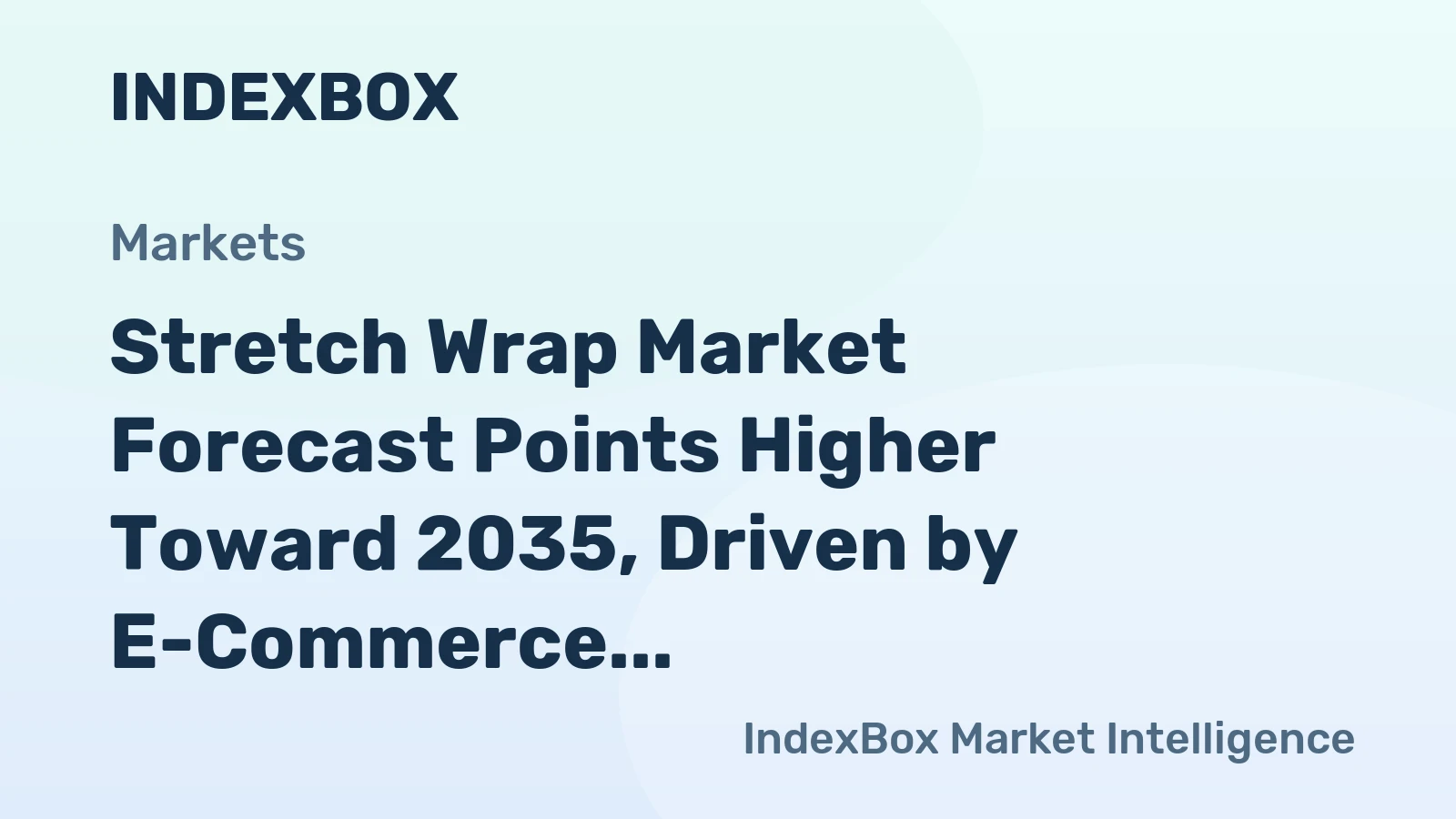 Stretch Wrap Market Forecast Points Higher Toward 2035, Driven by E-Commerce Logistics