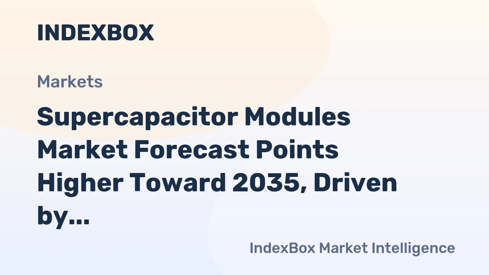 Supercapacitor Modules Market Forecast Points Higher Toward 2035, Driven by Grid Modernization
