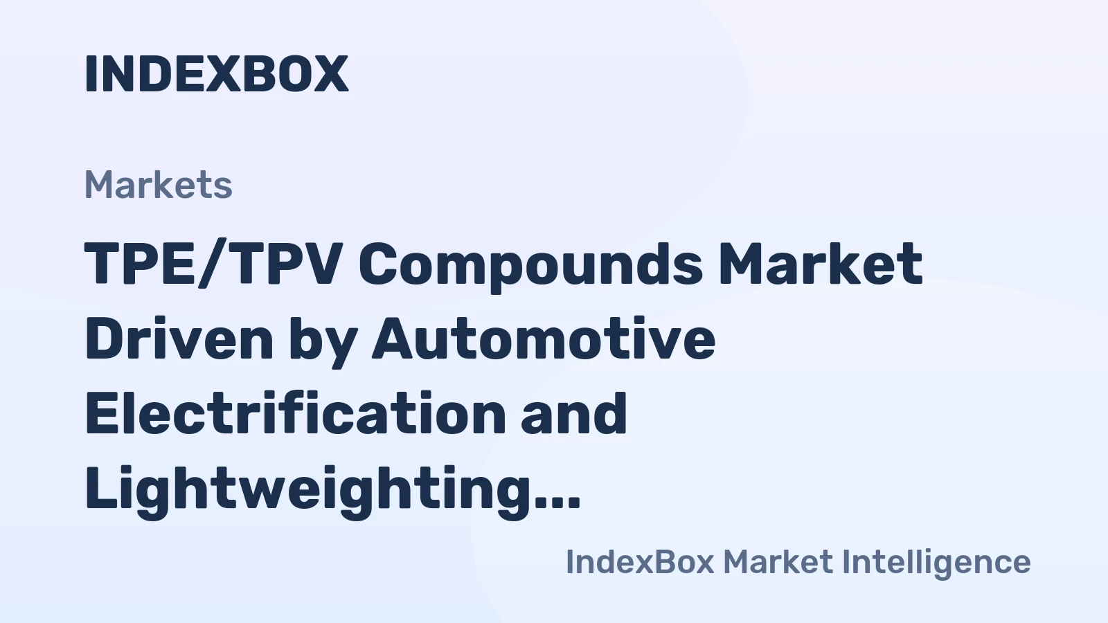 TPE/TPV Compounds Market Driven by Automotive Electrification and Lightweighting Demands Through 2035