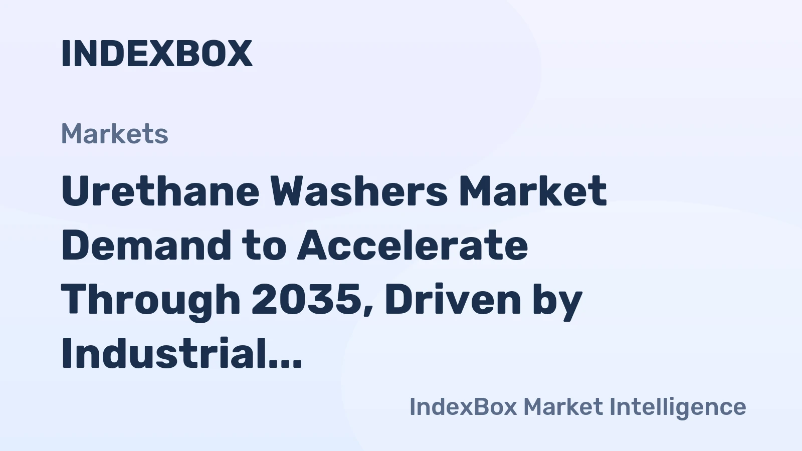 Urethane Washers Market Demand to Accelerate Through 2035, Driven by Industrial Modernization