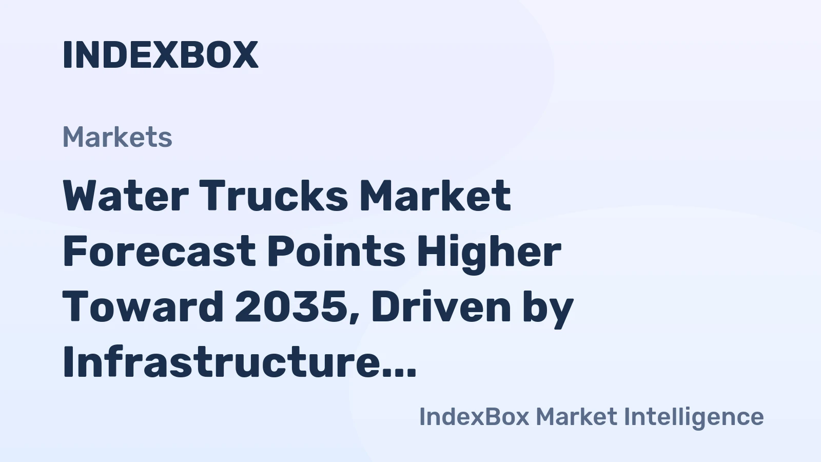 Water Trucks Market Forecast Points Higher Toward 2035, Driven by Infrastructure and Climate Demands