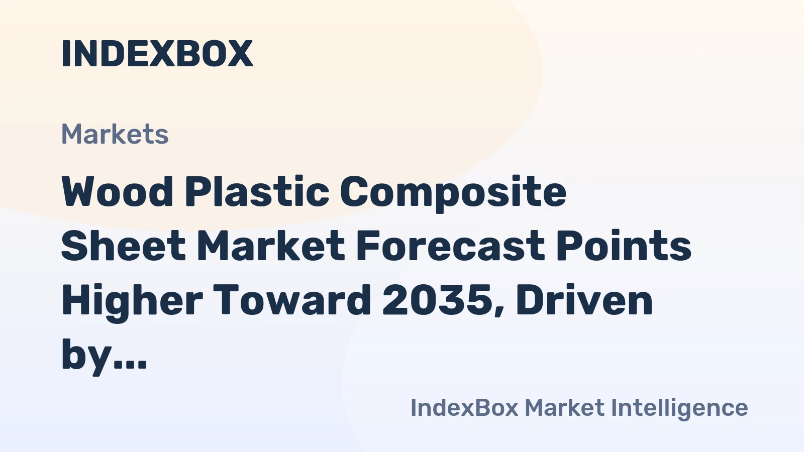 Wood Plastic Composite Sheet Market Forecast Points Higher Toward 2035, Driven by Sustainable Construction