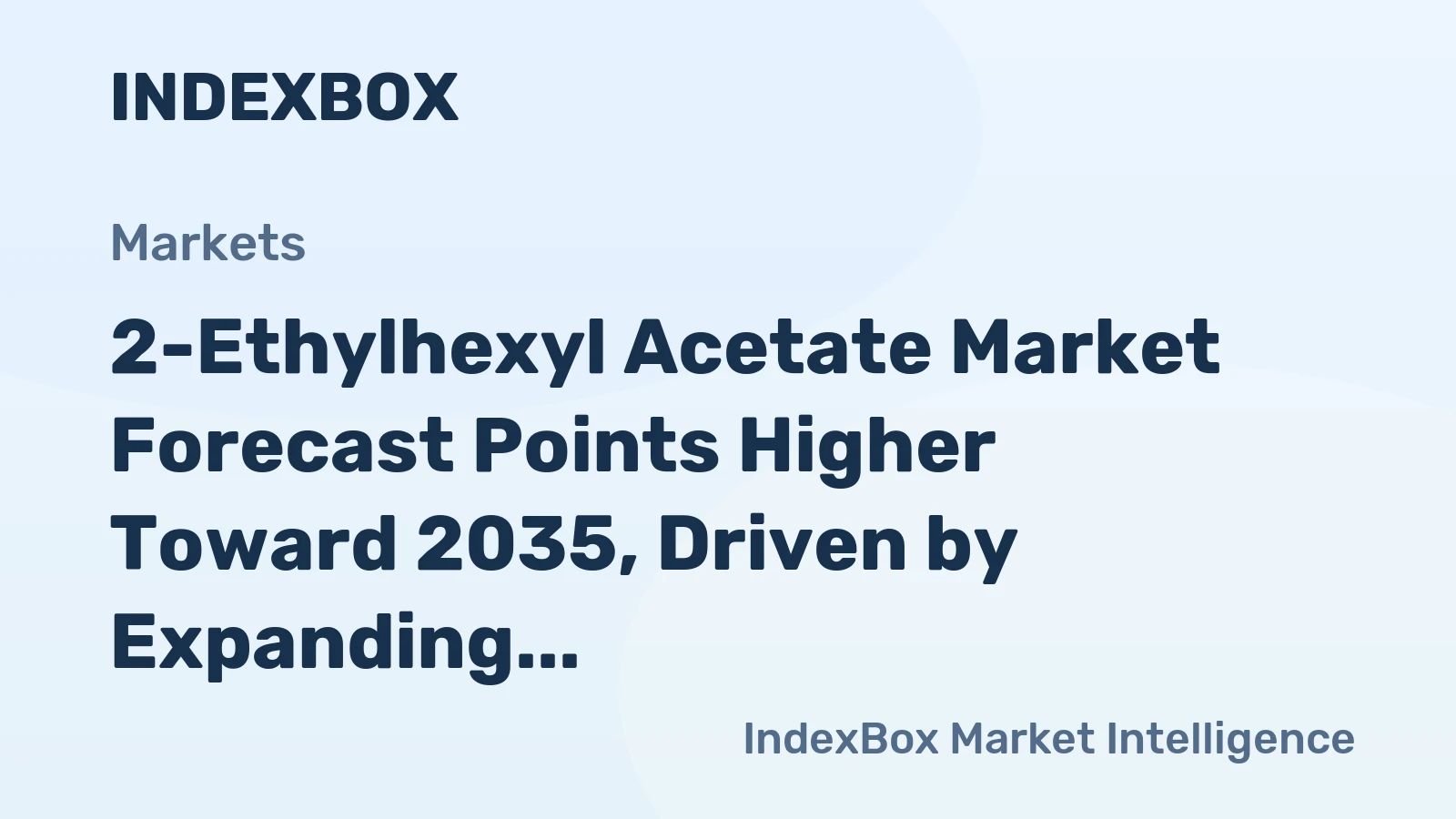 2-Ethylhexyl Acetate Market Forecast Points Higher Toward 2035, Driven by Expanding Paints and Coatings Demand