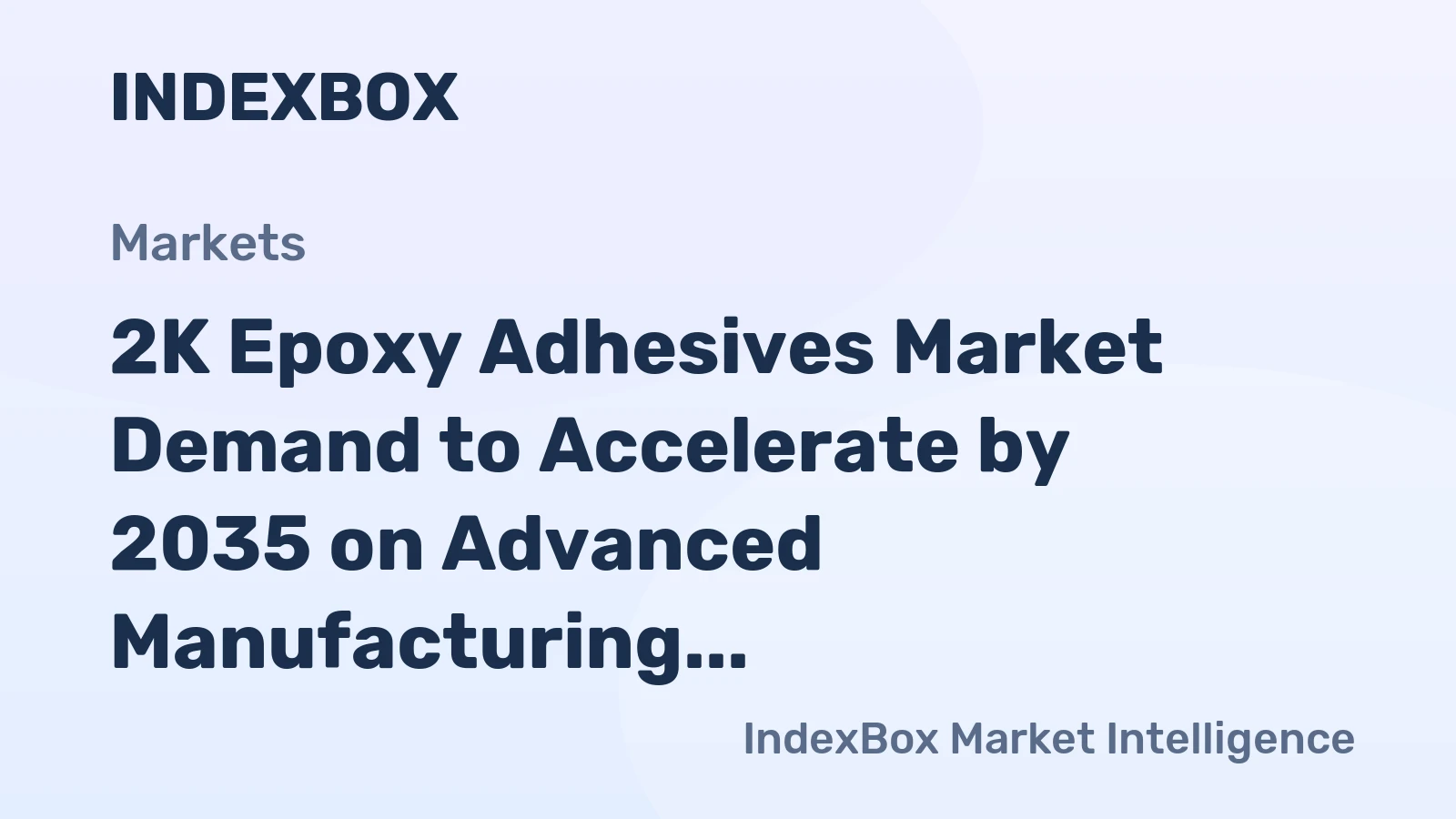 2K Epoxy Adhesives Market Demand to Accelerate by 2035 on Advanced Manufacturing and Infrastructure Investment