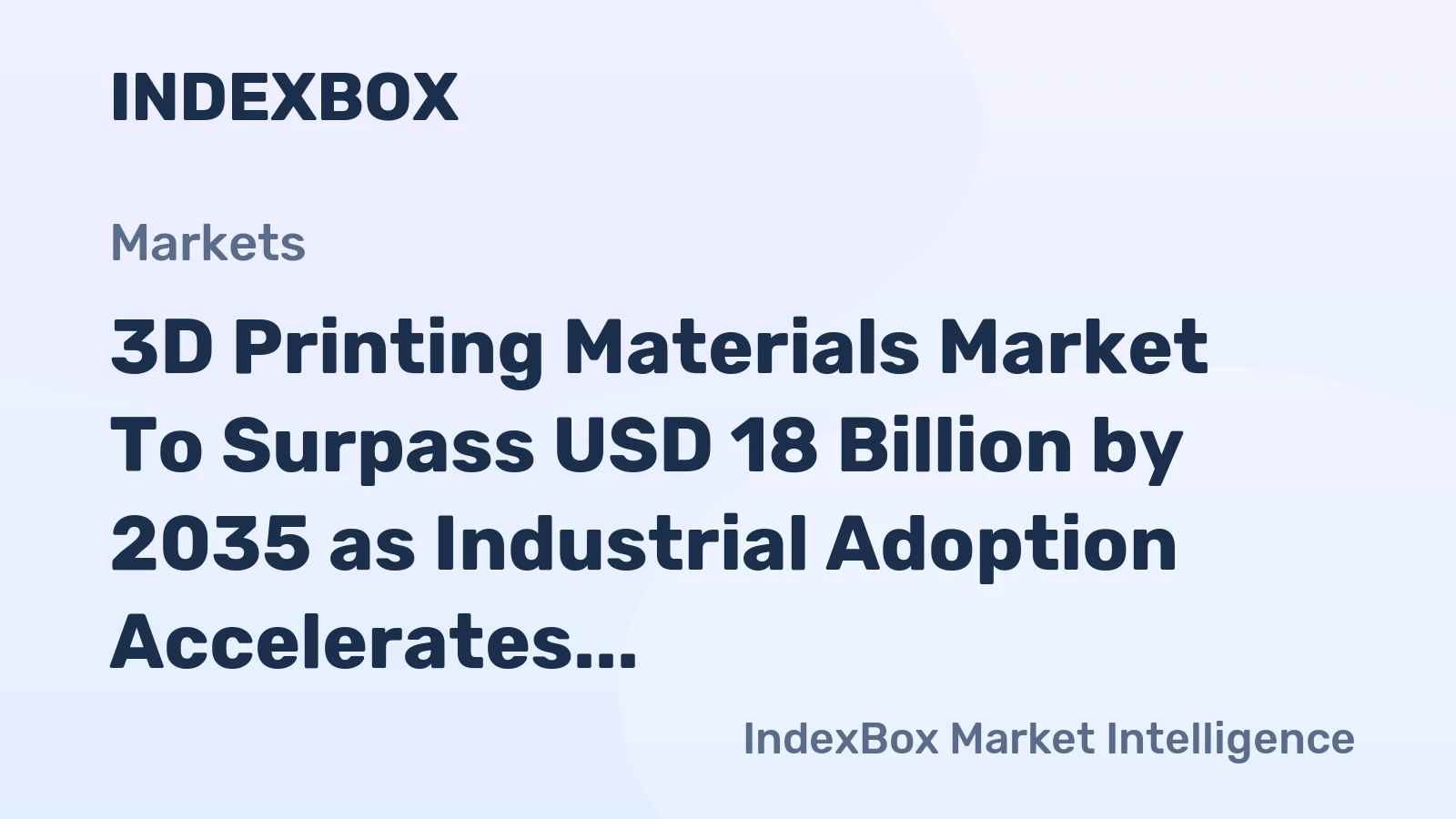 3D Printing Materials Market to Surpass USD 18 Billion by 2035 as Industrial Adoption Accelerates