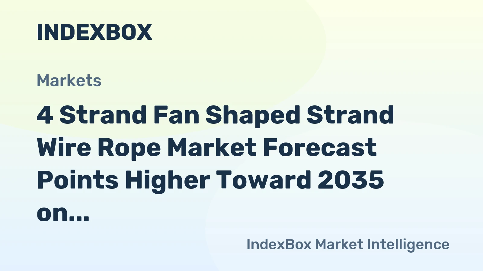 4 Strand Fan Shaped Strand Wire Rope Market Forecast Points Higher Toward 2035 on Infrastructure and Renewables Demand